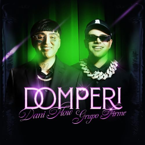 DOMPERI de Dani Flow, Grupo Firme & AXL en Amazon Music Unlimited