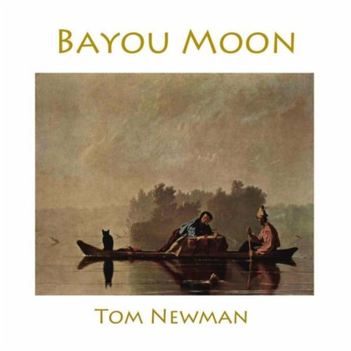 Play Bayou Moon by Tom Newman on Amazon Music
