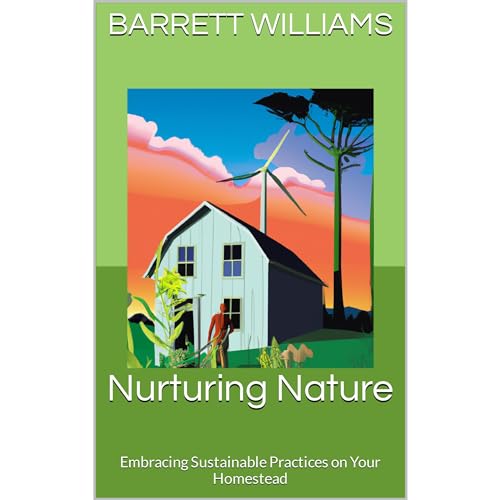 Amazon.com: Nurturing Nature: Embracing Sustainable Practices on Your ...