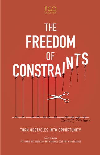 The Freedom Of Constraints Turn Obstacles Into Opportunity Verhun Darcy Goldsmith Marshall