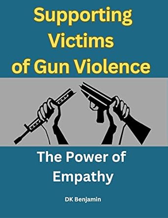 Amazon.com: Supporting Victims of Gun Violence: The Power of Empathy ...