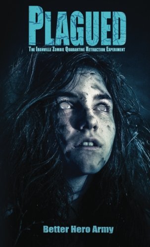 Plagued: The Ironville Zombie Quarantine Retraction Experiment (Plagued ...