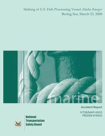 Marine Accident Report: Sinking of the U.S. Fish Processing Vessel ...