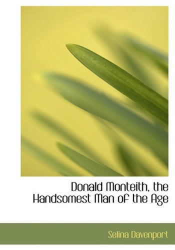 Amazon.co.jp: Donald Monteith, the Handsomest Man of the Age ...