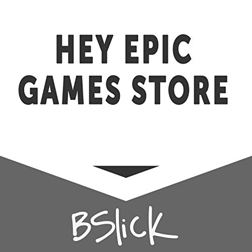 Play Hey Epic Games Store by Bslick on Amazon Music
