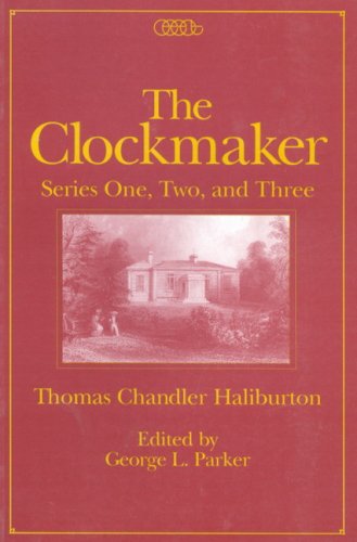 The Clockmaker: Series One, Two and Three (Volume 10) (Centre for ...