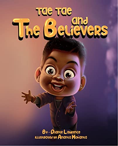 Tae Tae and the Believers: Diante Lawrence: 9781737592709: Amazon.com ...