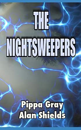 THE NIGHTSWEEPERS: Amazon.co.uk: GRAY, PIPPA, SHIELDS, ALAN ...