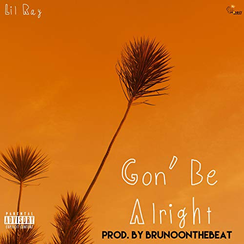 Play Gon' Be Alright by LIL RAY on Amazon Music