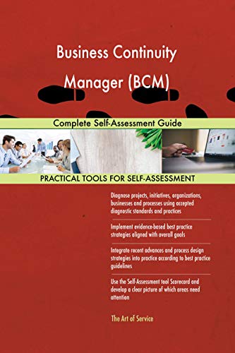 Business Continuity Manager (BCM) Complete Self-Assessment Guide eBook ...