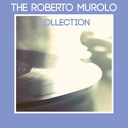 Amazon.co.jp: The Roberto Murolo Collection : ロベルト・ムローロ: デジタルミュージック