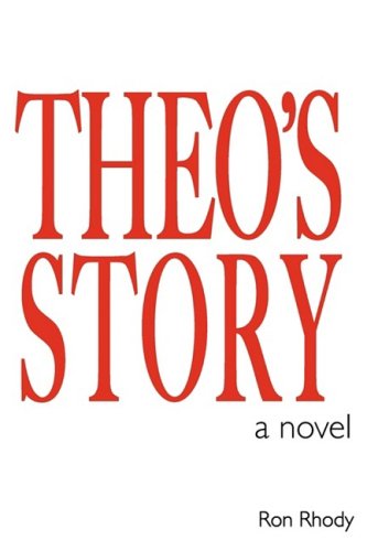 Theo's Story: Rhody, Ron: 9780578007601: Amazon.com: Books