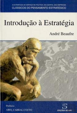 Amazon.com: Introdução à Estratégia: 9789726183211: André Beaufre: Books