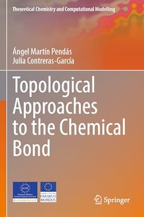 Topological Approaches to the Chemical Bond (Theoretical Chemistry and ...