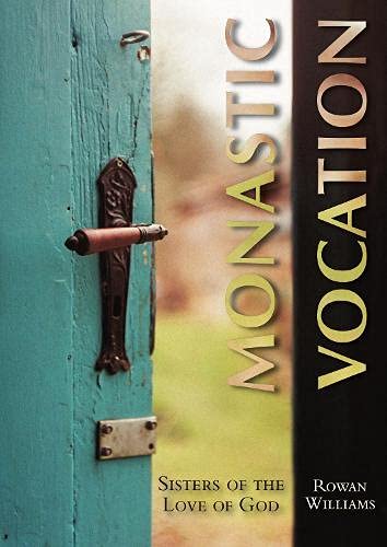 Monastic Vocation: Sisters of the Love of God, Rowan Williams ...