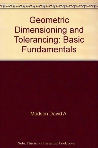 Geometric dimensioning and tolerancing: Basic fundamentals ...