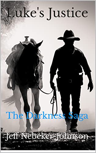 Luke's Justice : The Darkness Saga - Kindle edition by Nebeker-Johnson ...