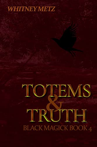 Amazon.com: Totems & Truth: Black Magick Book 4 eBook : Metz, Whitney ...