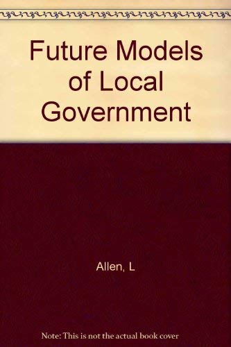 Future Models of Local Government: unknown author: 9781903447017 ...