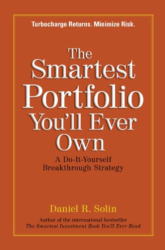 The Smartest Portfolio You'll Ever Own: A Do-It-Yourself Breakthrough ...