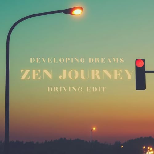 Play Zen Journey (Driving Edit) by Developing Dreams on Amazon Music