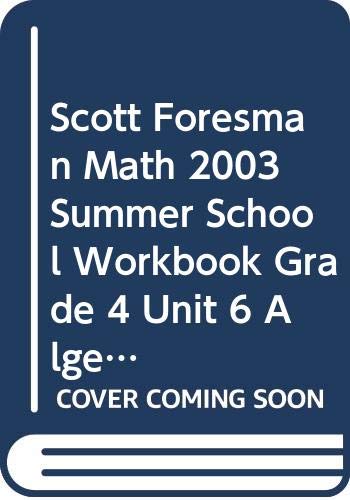 Scott Foresman Math 2003 Summer School Workbook Grade 4 Unit 6 Algebra ...