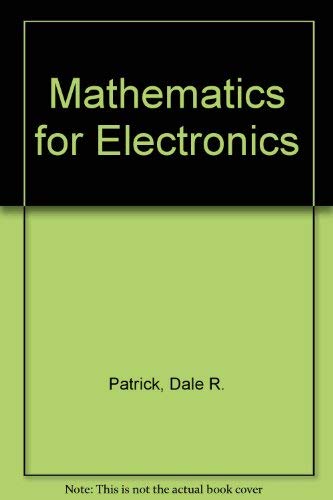 Math for Electronics: A Modern Approach: Patrick, Dale R., Fardo ...