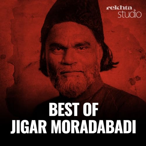 Best of Jigar Moradabadi : Nomaan Shauque with Rekhta Studio: Amazon.in ...
