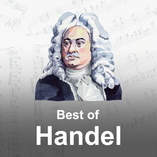 Play Best of Handel by George Frideric Handel on Amazon Music Unlimited