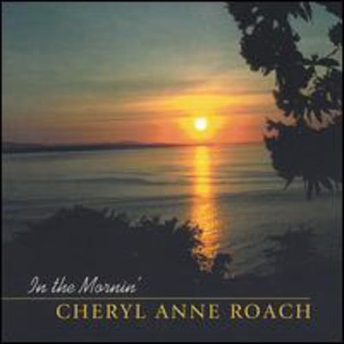 In the Mornin - Cheryl Anne Roach: Amazon.de: Musik