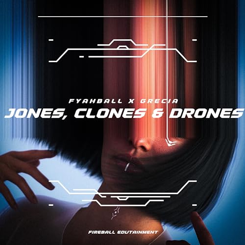 Écouter Jones, Clones & Drones par Fyahball feat. Grecia sur Amazon ...