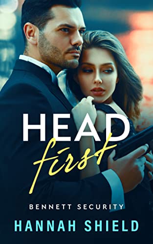 Head First: A Second-Chance Romantic Suspense (Bennett Security Book 2 ...