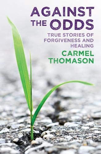 Buy Against the Odds: True stories of forgiveness and healing Book ...