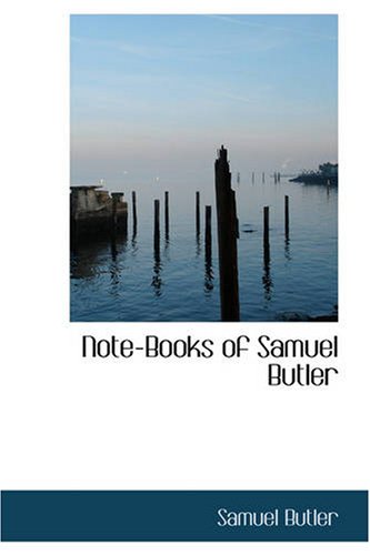 Note-Books of Samuel Butler: Butler, Samuel: 9781426415005: Amazon.com ...