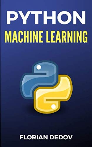Python Für Machine Learning: Der schnelle Einstieg (Neuronale Netze, Künstliche Intelligenz ...