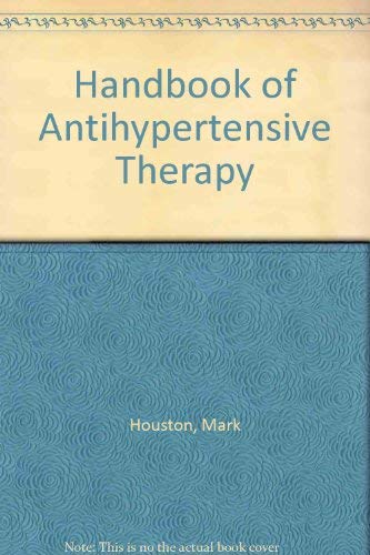 Amazon | Handbook of Antihypertensive Therapy | Houston, Mark, Meador ...