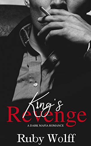 King's Revenge (King's Duet Book 1) - Kindle edition by Wolff, Ruby ...
