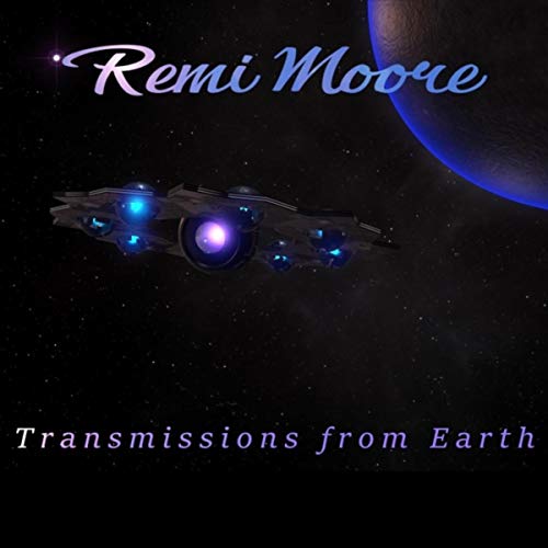 Écouter Transmissions from Earth par Remi Moore sur Amazon Music Unlimited