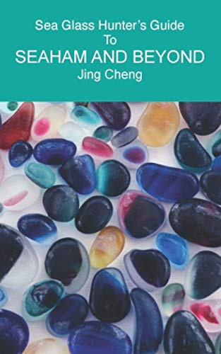 Sea Glass Hunter’s Guide To SEAHAM AND BEYOND: The ultimate sea glass ...