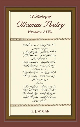 A History of Ottoman Poetry Volume V: 1859- (Gibb Memorial Trust ...