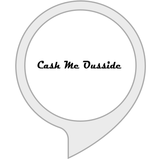 Amazon.com: Cash Me Ousside : Alexa Skills