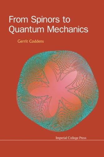 From Spinors To Quantum Mechanics: Coddens, Gerrit: Amazon.com: Books