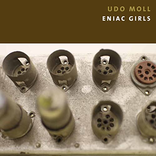 Écouter Udo Moll: ENIAC Girls par Udo Moll, Michaela Ehinger, Sarah ...