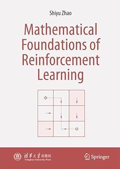 Amazon.com: Mathematical Foundations of Reinforcement Learning: 9789819739431: Zhao, Shiyu: Books