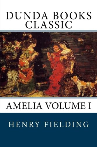 Amelia Volume I: Fielding, Henry, Books, Dunda: 9781475228472: Amazon ...