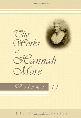 The Works of Hannah More: First Complete American Edition - Volume 2 ...