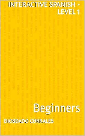 Amazon.com: Interactive Spanish - Level 1: Beginners eBook : Corrales ...