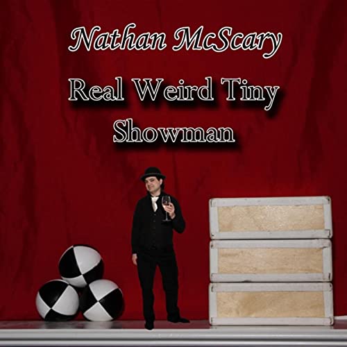 Real Weird Tiny Showman [Explicit] by Nathan McScary on Amazon Music ...