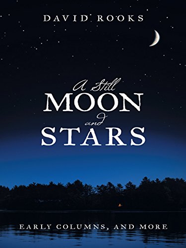 A Still Moon and Stars: Early Columns, and More - Kindle edition by ...