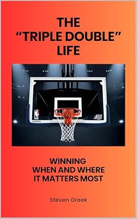 The Triple Double Life: Winning When and Where It Matters Most ...